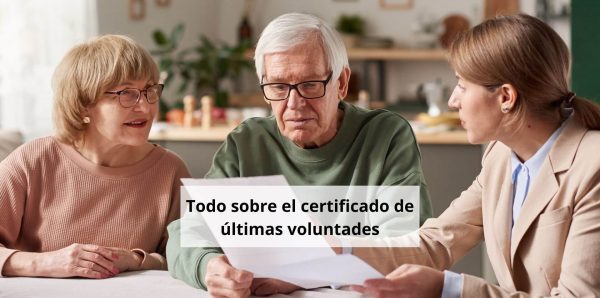 Certificado últimas voluntades: qué es y dónde se pide- Tus Ayudas
