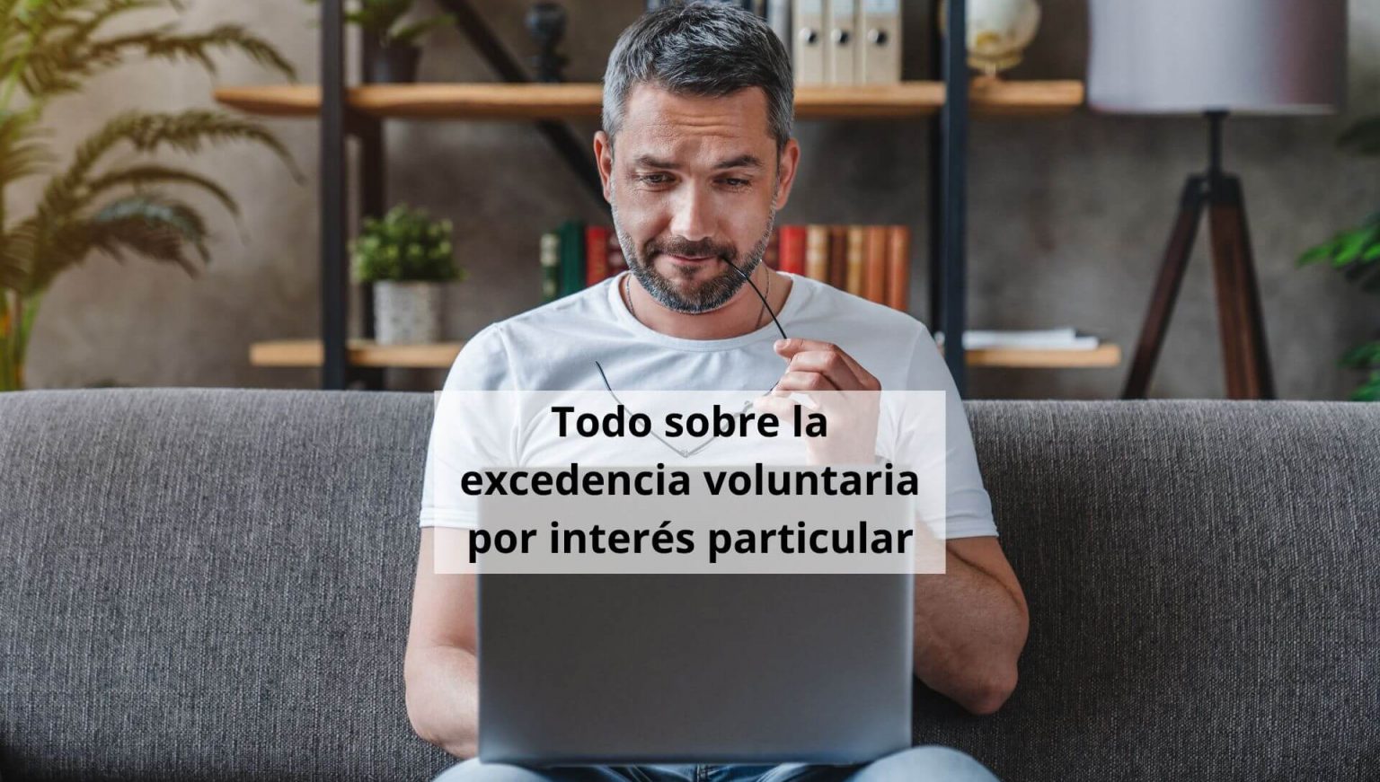 Excedencia voluntaria por interés particular| Guía actualizada - Tus Ayudas